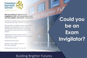 President Kennedy School - Become an Exam Invigilator!
